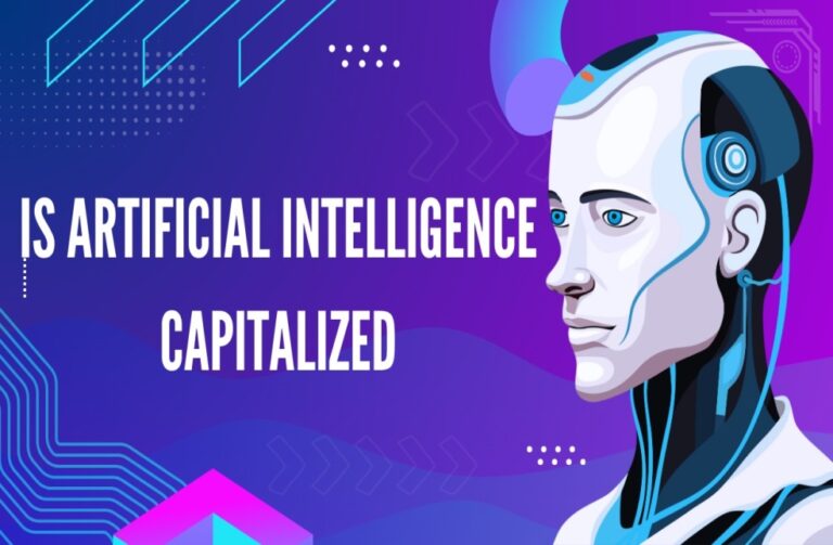 Is Artificial Intelligence Capitalized? A Guide to Proper Usage Is Artificial Intelligence Capitalized? A Guide to Proper Usage